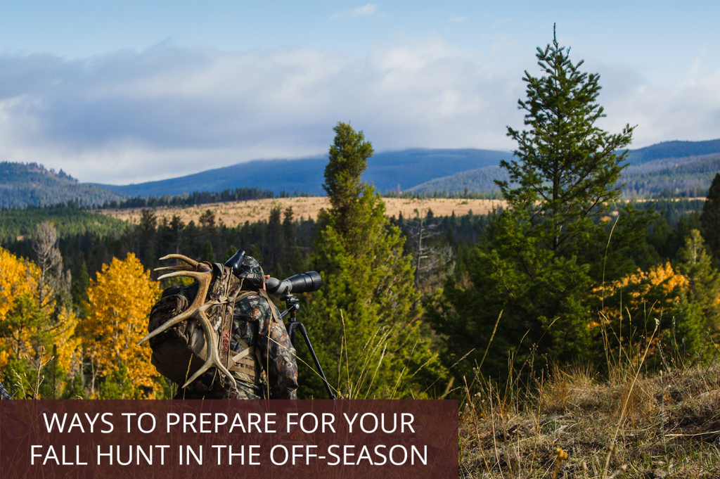 Ways to Prepare for Your Fall Hunt in the Off-Season - Soap Mesa Outfitters