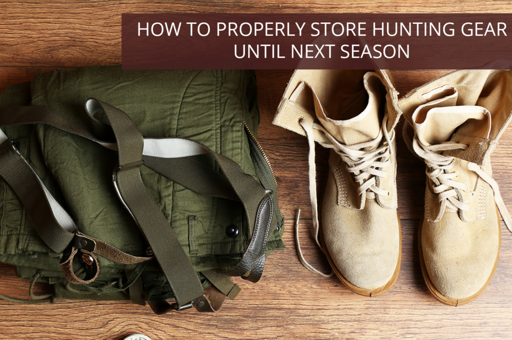 How to Properly Store Hunting Gear Until Next Season - Soap Mesa Outfitters