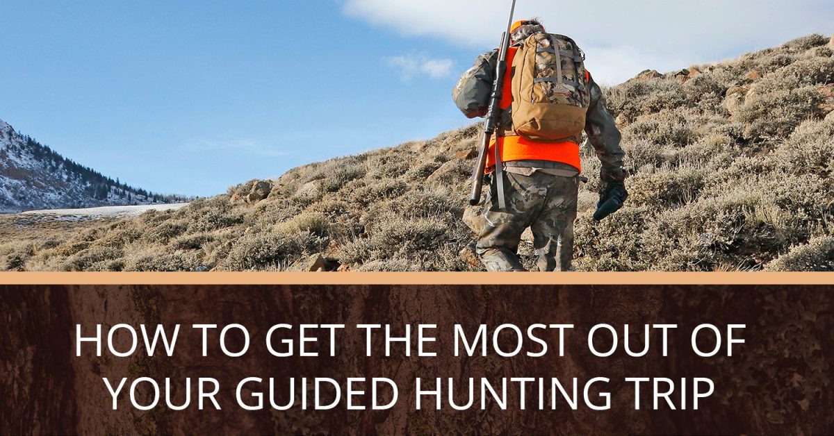 How to Ge the Most Out of Your Guided Hunting Trip - Soap Mesa Outfitters